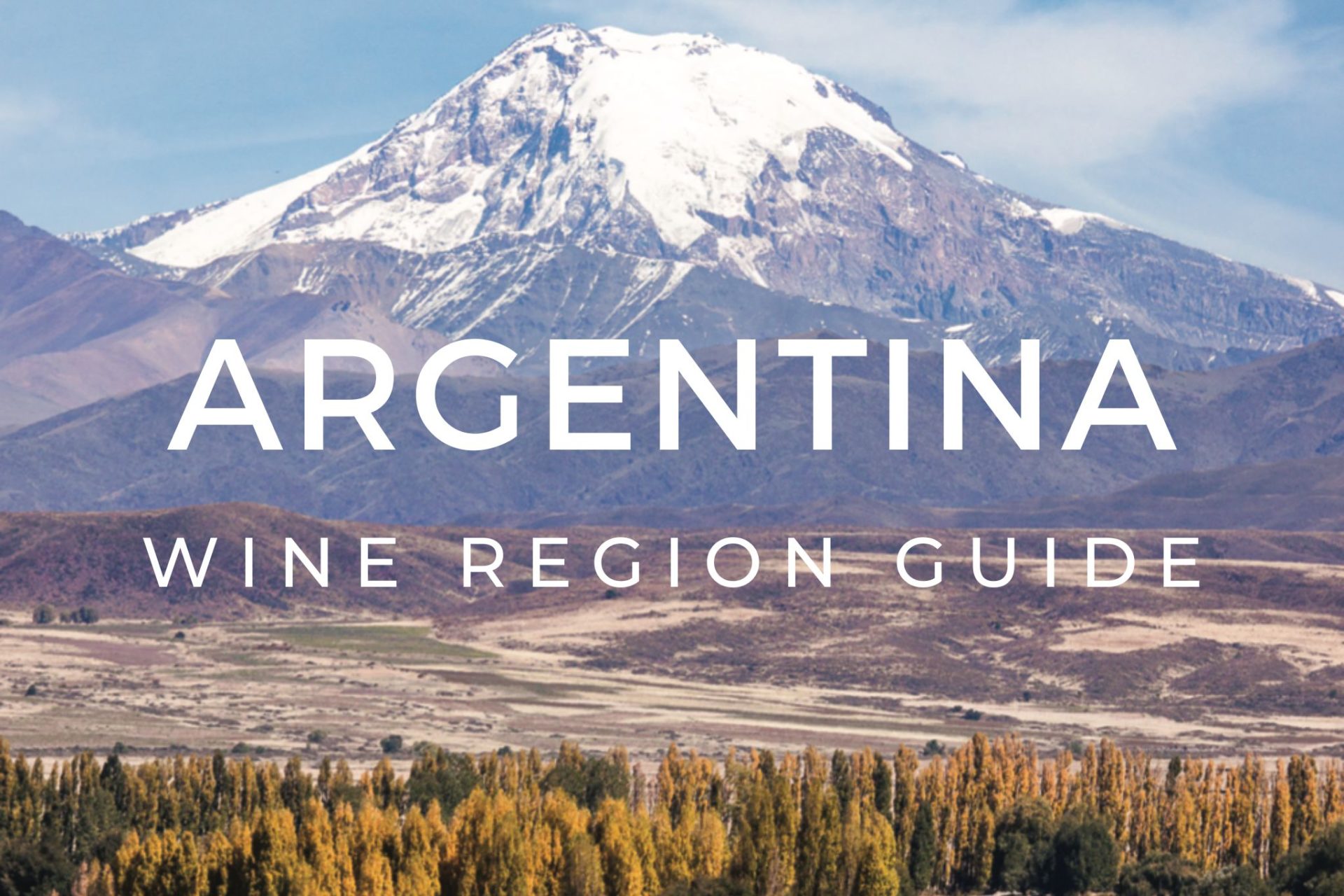 Guide to the wine regions of Argentina - South America Wine Guide Guide to the wine regions of Argentina - South America Wine Guide